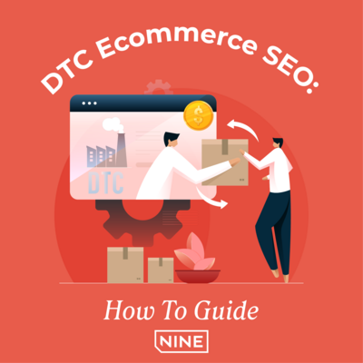 DTC Ecommerce SEO: How-To Guide